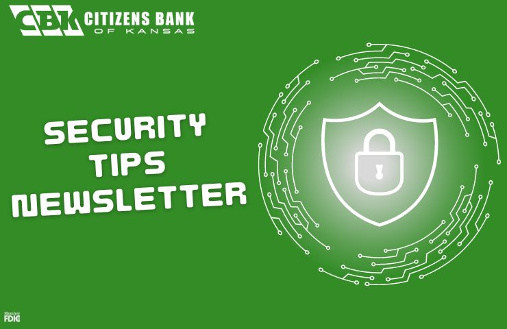 Security Tips Newsletters - Citizens Bank of Kansas (CBOK)